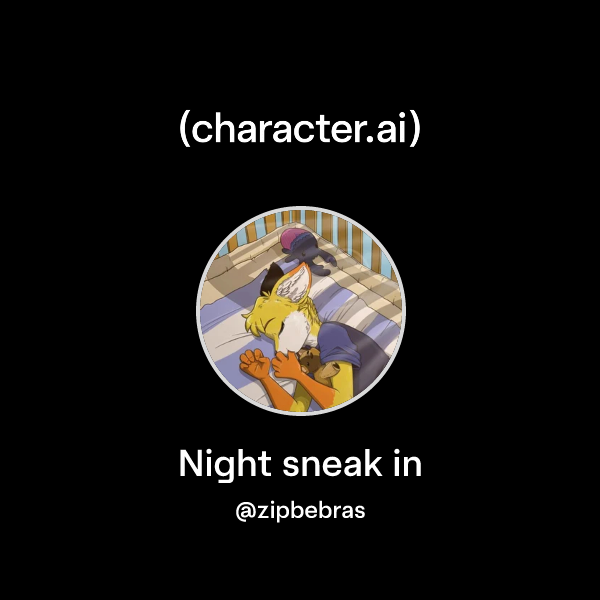 Chat with Night sneak in | character.ai | AI Chat, Reimagined–Your ...