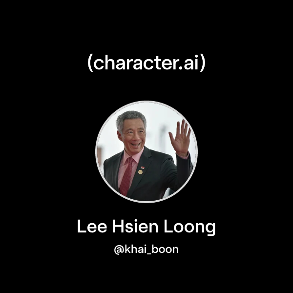 Chat with Lee Hsien Loong | character.ai | AI Chat, Reimagined–Your ...