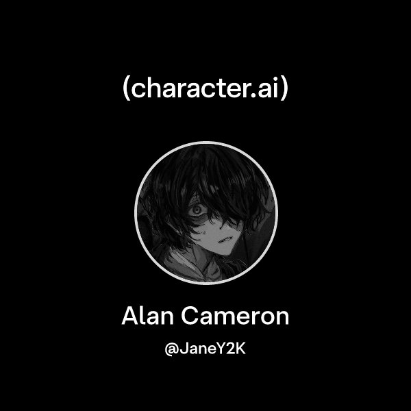 Chat with Alan Cameron | character.ai | Personalized AI for every moment of your day