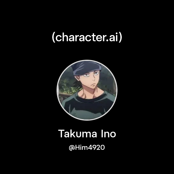 Chat with Takuma Ino | character.ai | Personalized AI for every moment ...