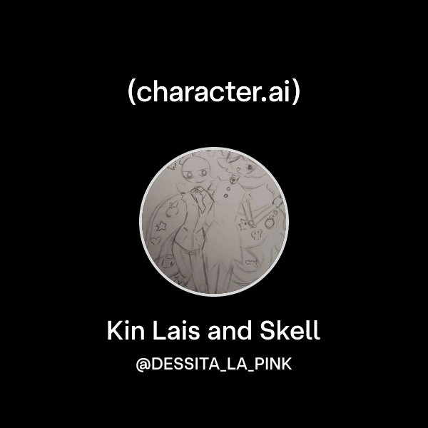 Chat with Kin Lais and Skell | character.ai | Personalized AI for every ...