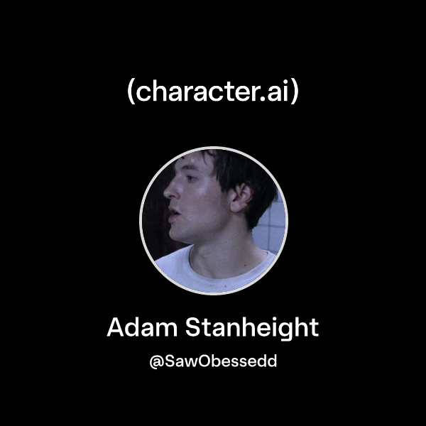 Chat with Adam Stanheight | character.ai | AI Chat, Reimagined–Your ...
