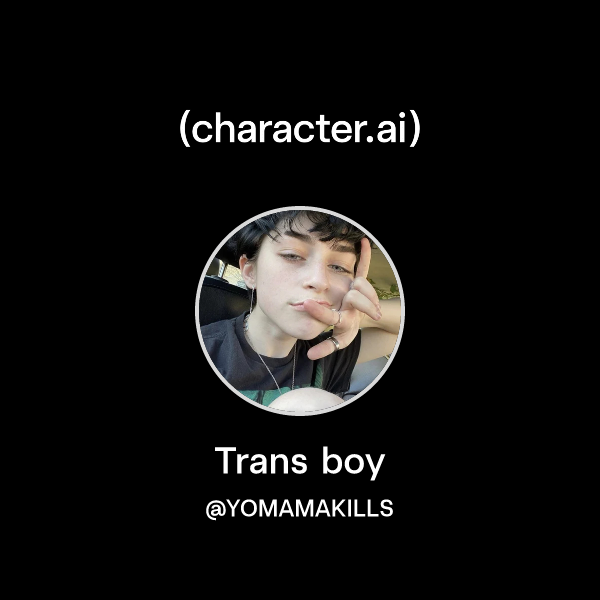 Chat with Trans boy | character.ai | AI Chat, Reimagined–Your Words ...