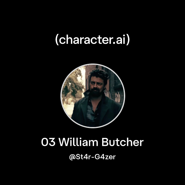 Chat with 03 William Butcher | character.ai | AI Chat, Reimagined–Your ...