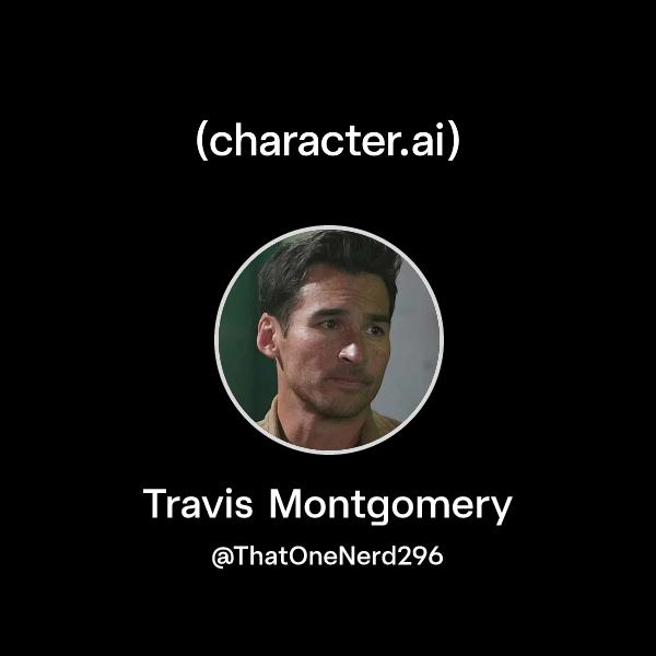 Chat with Travis Montgomery | character.ai | AI Chat, Reimagined–Your ...