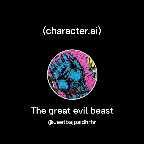 Chat with The great evil beast | character.ai | AI Chat, Reimagined ...