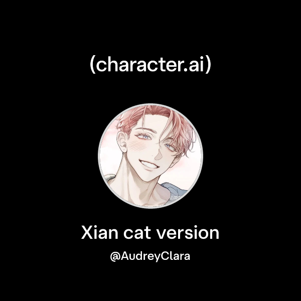 Chat with Xian cat version | character.ai | Personalized AI for every ...