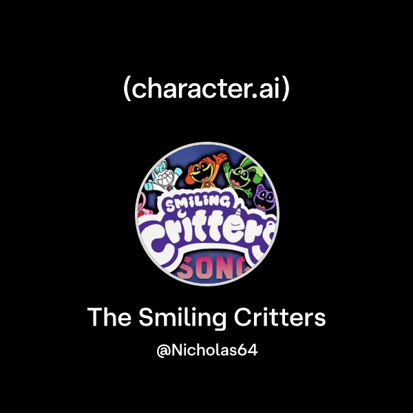 Chat with The Smiling Critters | character.ai | AI Chat, Reimagined ...