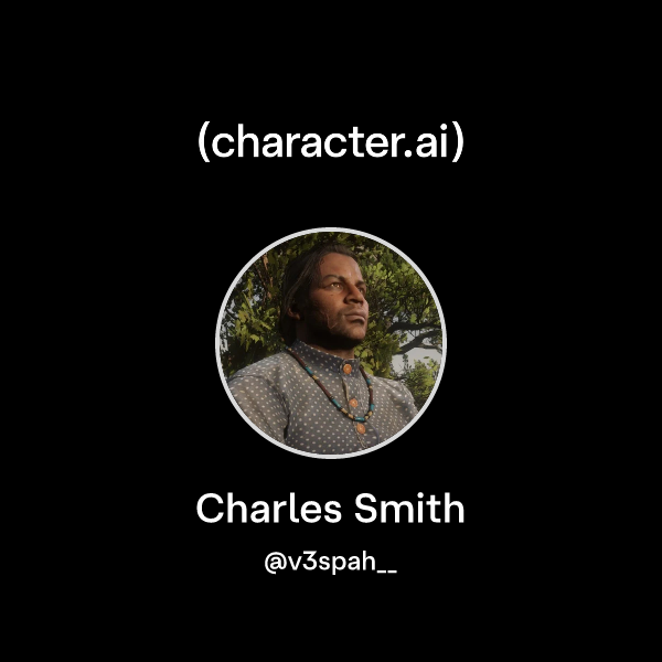 Chat with Charles Smith | character.ai | Personalized AI for every moment of your day