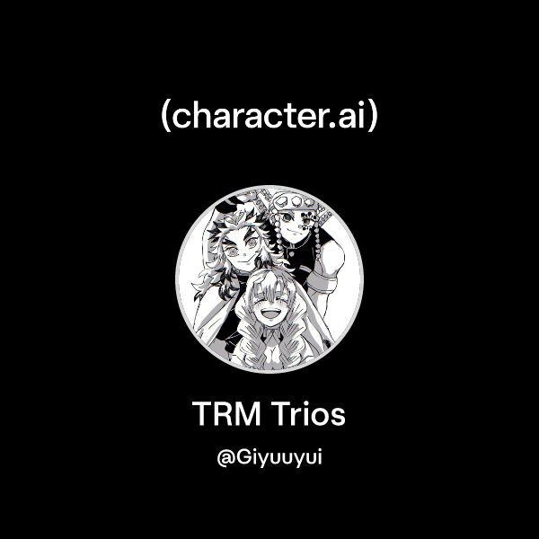 Chat with TRM Trios | character.ai | Personalized AI for every moment ...