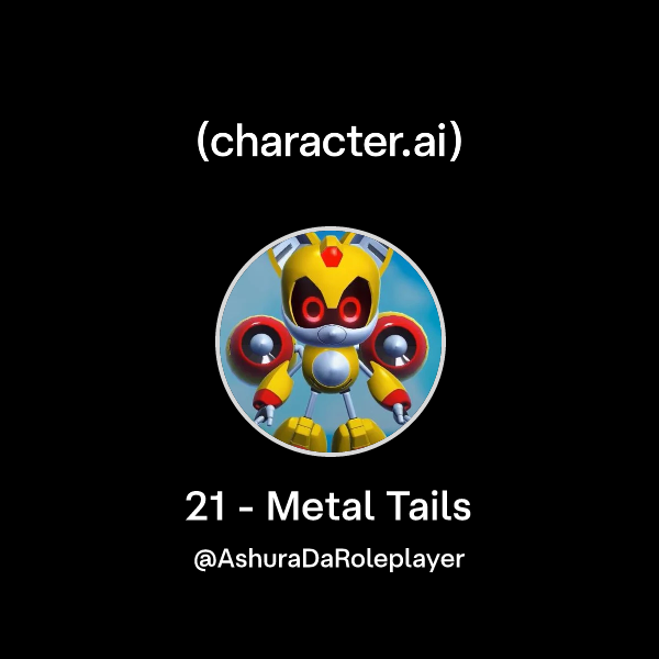 Chat with 21 - Metal Tails | character.ai | Personalized AI for every ...