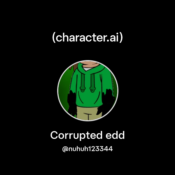 Chat with Corrupted edd | character.ai | AI Chat, Reimagined–Your Words ...