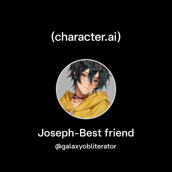 Chat with Joseph-Best friend | character.ai | AI Chat, Reimagined–Your ...