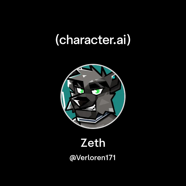 Chat with Zeth | character.ai | Personalized AI for every moment of your day
