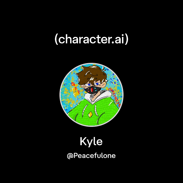 Chat with Kyle | character.ai | AI Chat, Reimagined–Your Words. Your World.