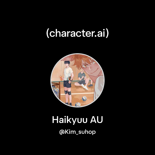 Chat with Haikyuu AU | character.ai | Personalized AI for every moment ...
