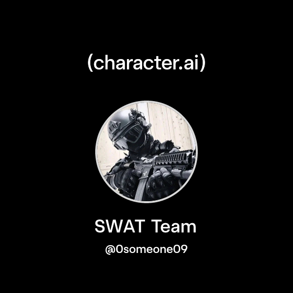 Chat with SWAT Team | character.ai | AI Chat, Reimagined–Your Words ...