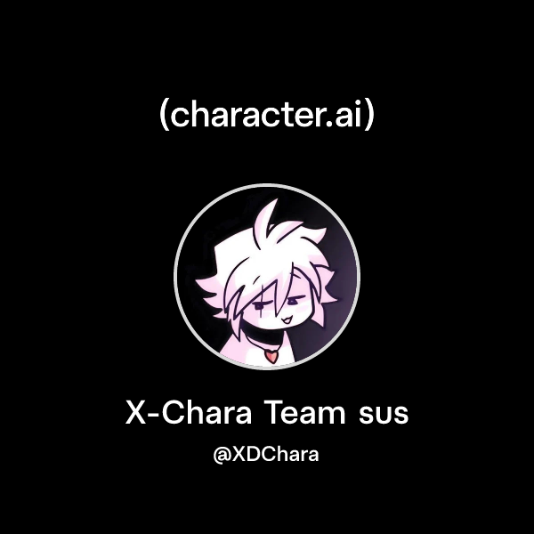 Chat with X-Chara Team sus | character.ai | AI Chat, Reimagined–Your ...