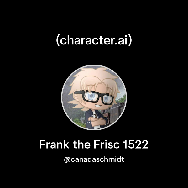 Chat with Frank the Frisc 1522 | character.ai | Personalized AI for ...
