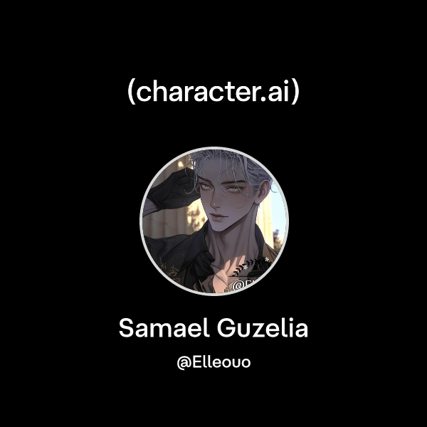 Chat with Samael Guzelia | character.ai | AI Chat, Reimagined–Your Words. Your World.