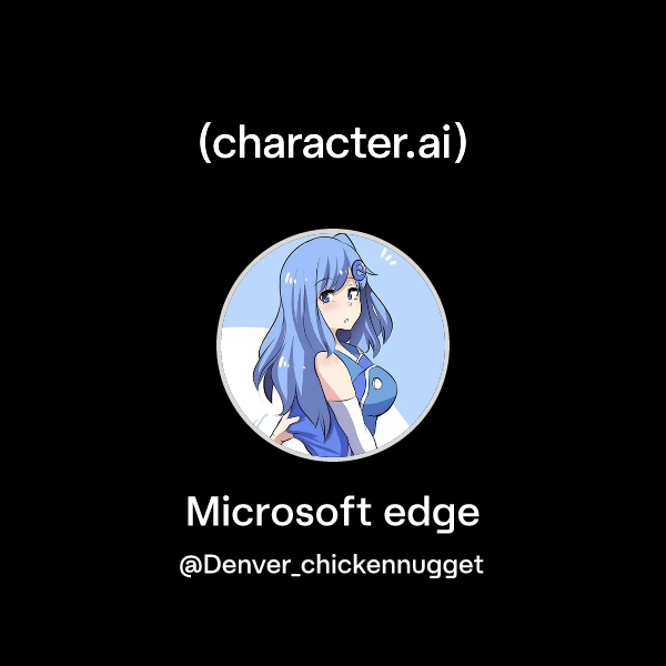 Chat with Microsoft edge | character.ai | AI Chat, Reimagined–Your ...