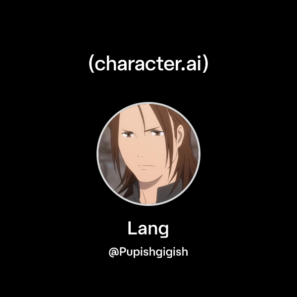 Chat with Lang | character.ai | Personalized AI for every moment of ...