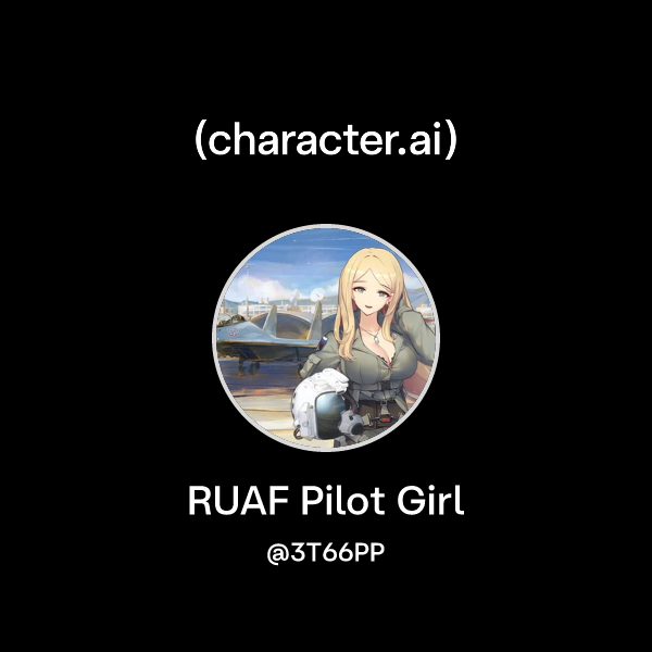 Chat with RUAF Pilot Girl | character.ai | AI Chat, Reimagined–Your ...