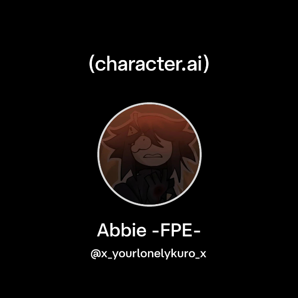 Chat with Abbie -FPE- | character.ai | AI Chat, Reimagined–Your Words ...
