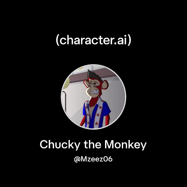 Chat with Chucky the Monkey | character.ai | Personalized AI for every ...