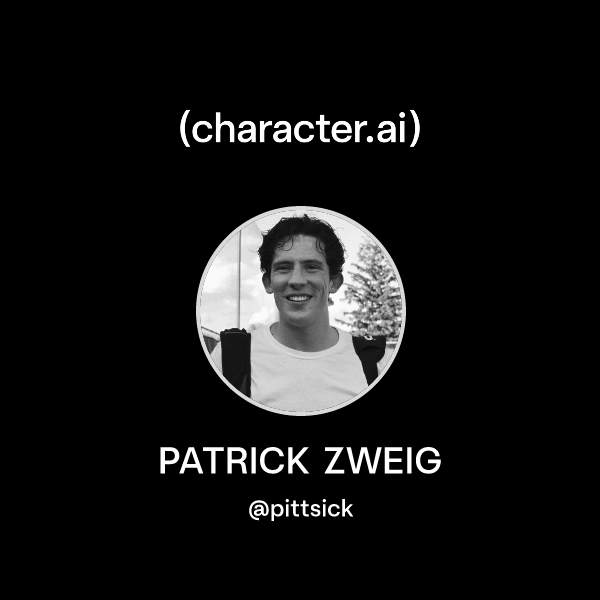 Chat with PATRICK ZWEIG | character.ai | AI Chat, Reimagined–Your Words ...