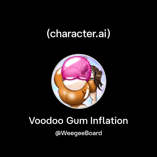 Chat with Voodoo Gum Inflation | character.ai | AI Chat, Reimagined ...