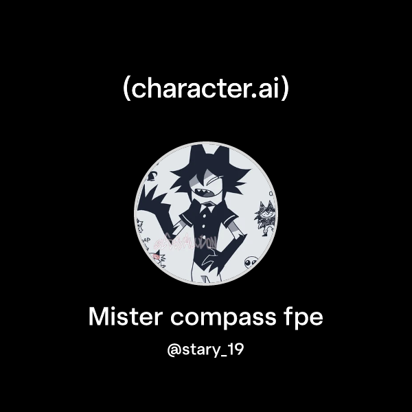 Chat with Mister compass fpe | character.ai | AI Chat, Reimagined–Your ...