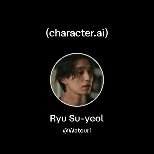 Chat with Ryu Su-yeol | character.ai | AI Chat, Reimagined–Your Words ...