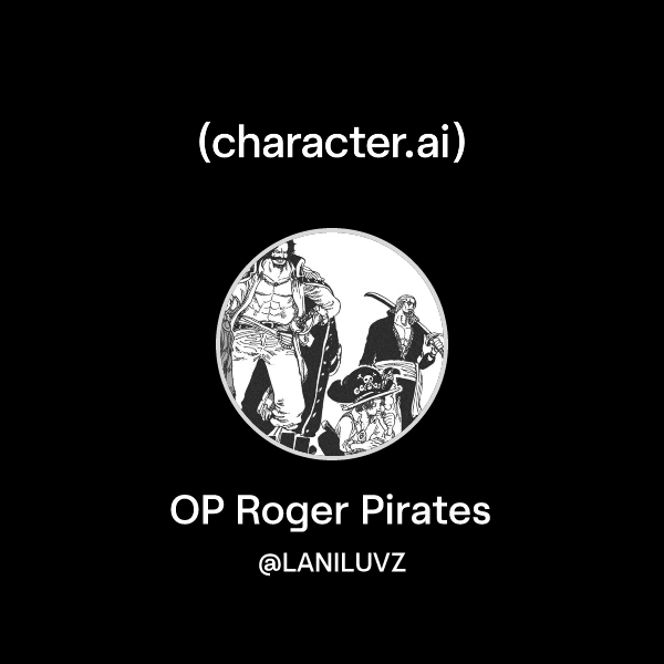 Chat with OP Roger Pirates | character.ai | AI Chat, Reimagined–Your ...