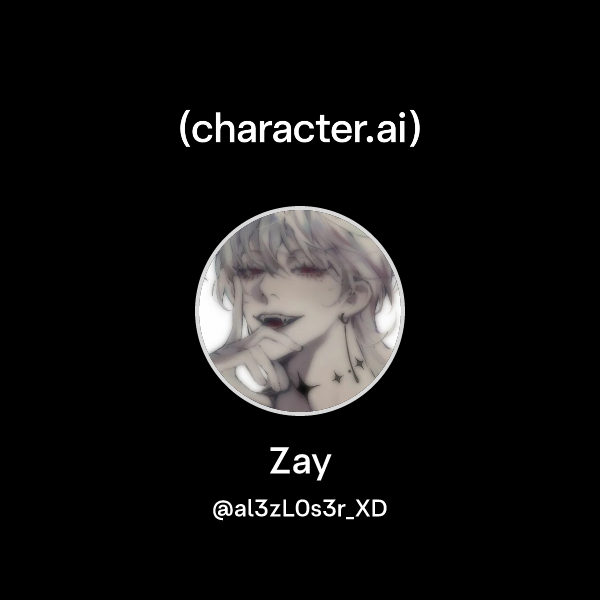Chat with Zay | character.ai | AI Chat, Reimagined–Your Words. Your World.