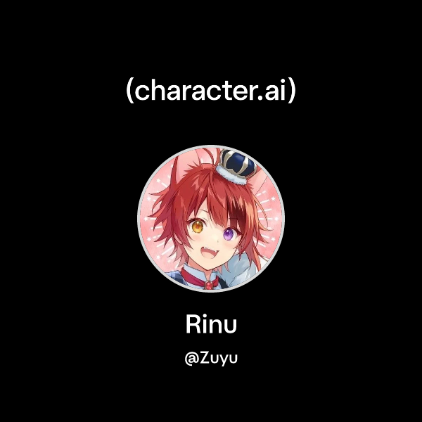 Chat with Rinu | character.ai | AI Chat, Reimagined–Your Words. Your World.