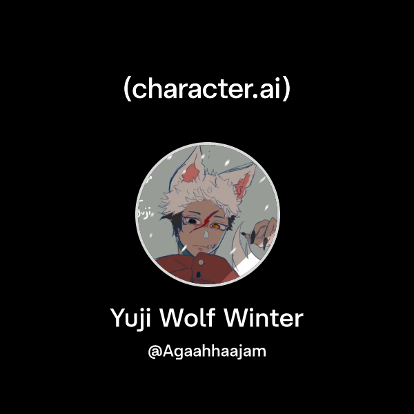 Chat with Yuji Wolf Winter | character.ai | Personalized AI for every ...