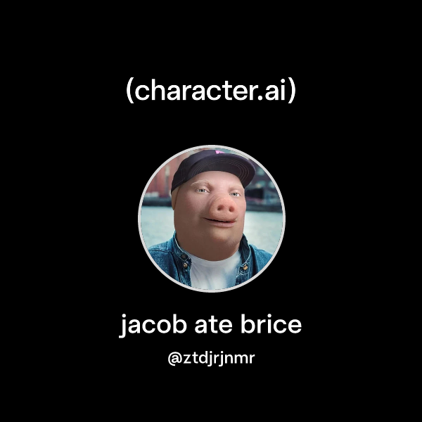 Chat with jacob ate brice | character.ai | AI Chat, Reimagined–Your ...