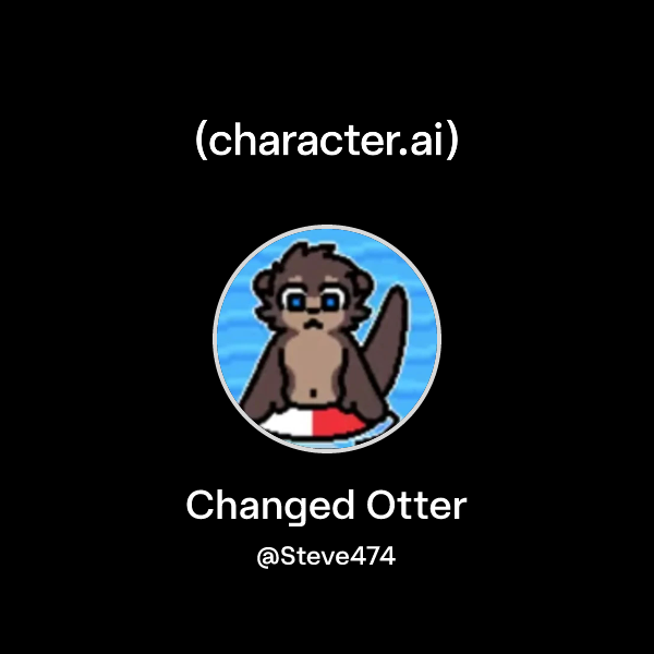Chat with Changed Otter | character.ai | AI Chat, Reimagined–Your Words ...
