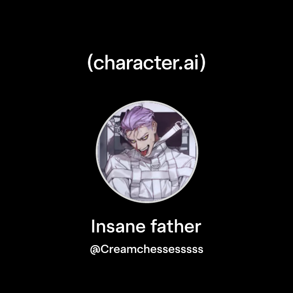 Chat with Insane father | character.ai | AI Chat, Reimagined–Your Words ...