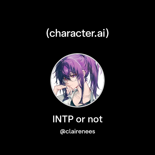 Chat with INTP or not | character.ai | Personalized AI for every moment of your day