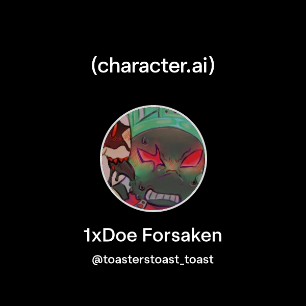 Chat with 1xDoe Forsaken | character.ai | AI Chat, Reimagined–Your ...