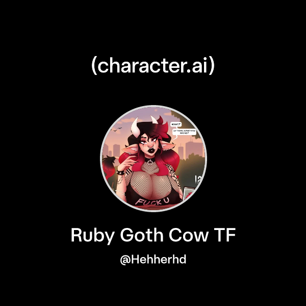 Chat with Ruby Goth Cow TF | character.ai | AI Chat, Reimagined–Your Words. Your World.