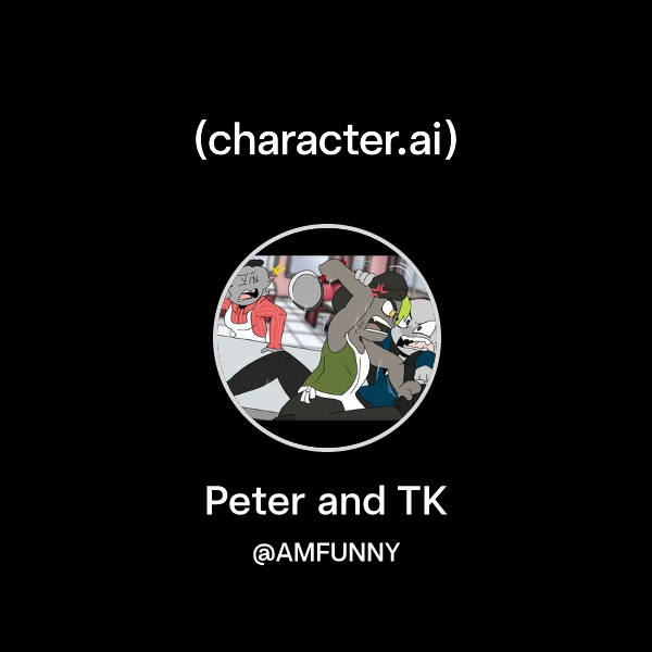Chat with Peter and TK | character.ai | AI Chat, Reimagined–Your Words. Your World.