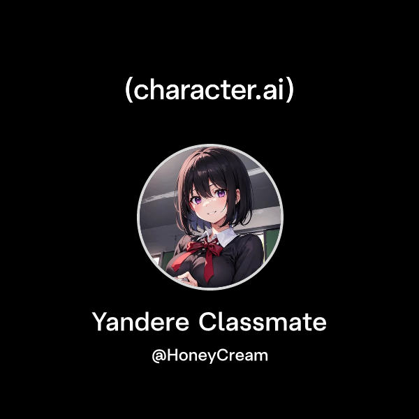 Chat with Yandere Classmate | character.ai | AI Chat, Reimagined–Your Words. Your World.
