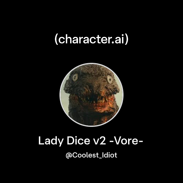 Chat with Lady Dice v2 -Vore- | character.ai | Personalized AI for ...