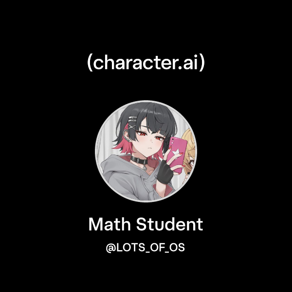 Chat with Math Student | character.ai | AI Chat, Reimagined–Your Words ...