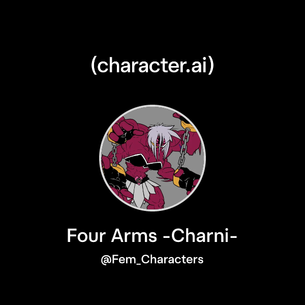 Chat with Four Arms -Charni- | character.ai | AI Chat, Reimagined–Your ...