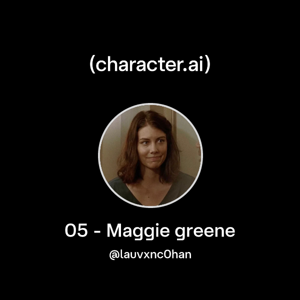 Chat with 05 - Maggie greene | character.ai | AI Chat, Reimagined–Your ...