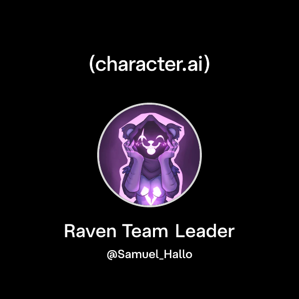 Chat with Raven Team Leader | character.ai | AI Chat, Reimagined–Your ...